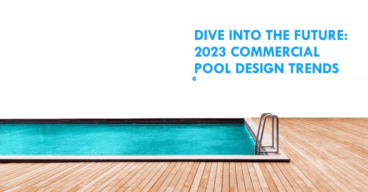 Commercial Pool Design Trends: What's Hot in 2023 - Commercial Building ...